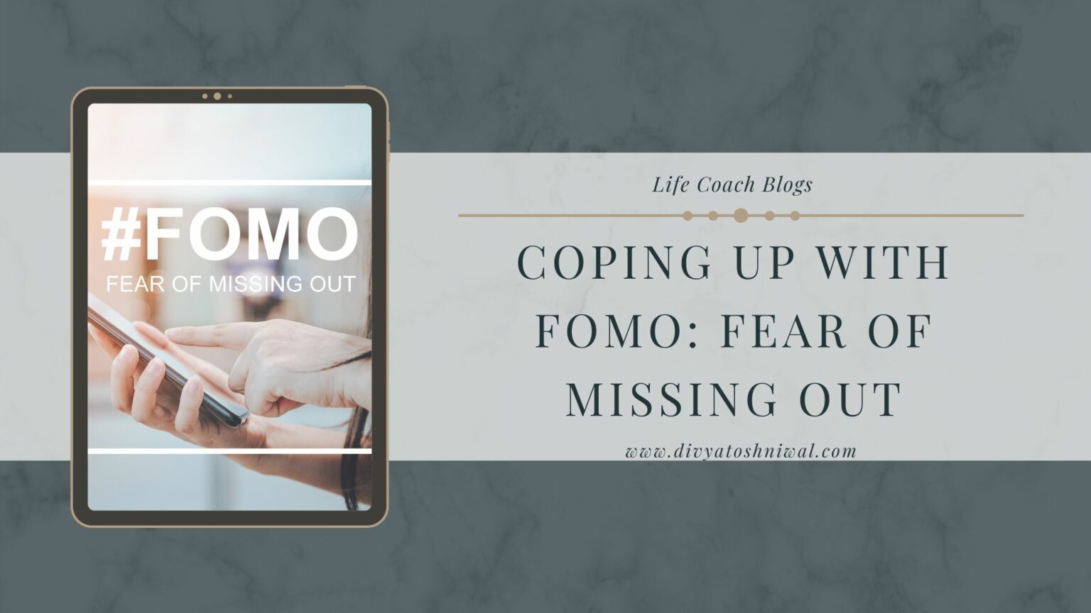 Coping Up With FOMO: Fear Of Missing Out - Divya Toshniwal