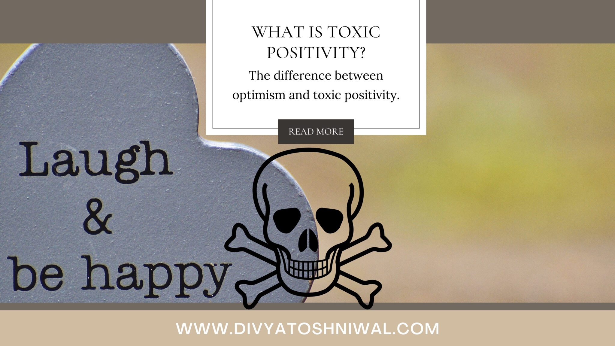 Toxic Positivity : The Dark Side Of Positive Thinking - Divya Toshniwal